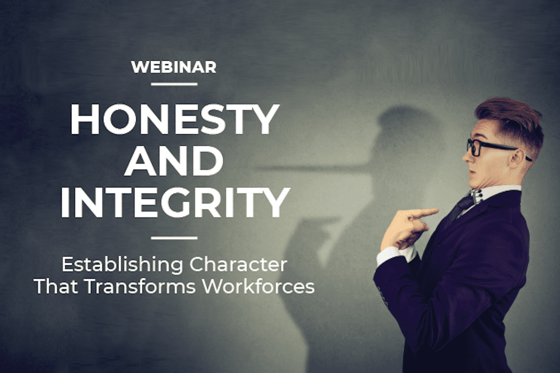 HONESTY AND INTEGRITY—Establishing Character That Transforms Workforces ...